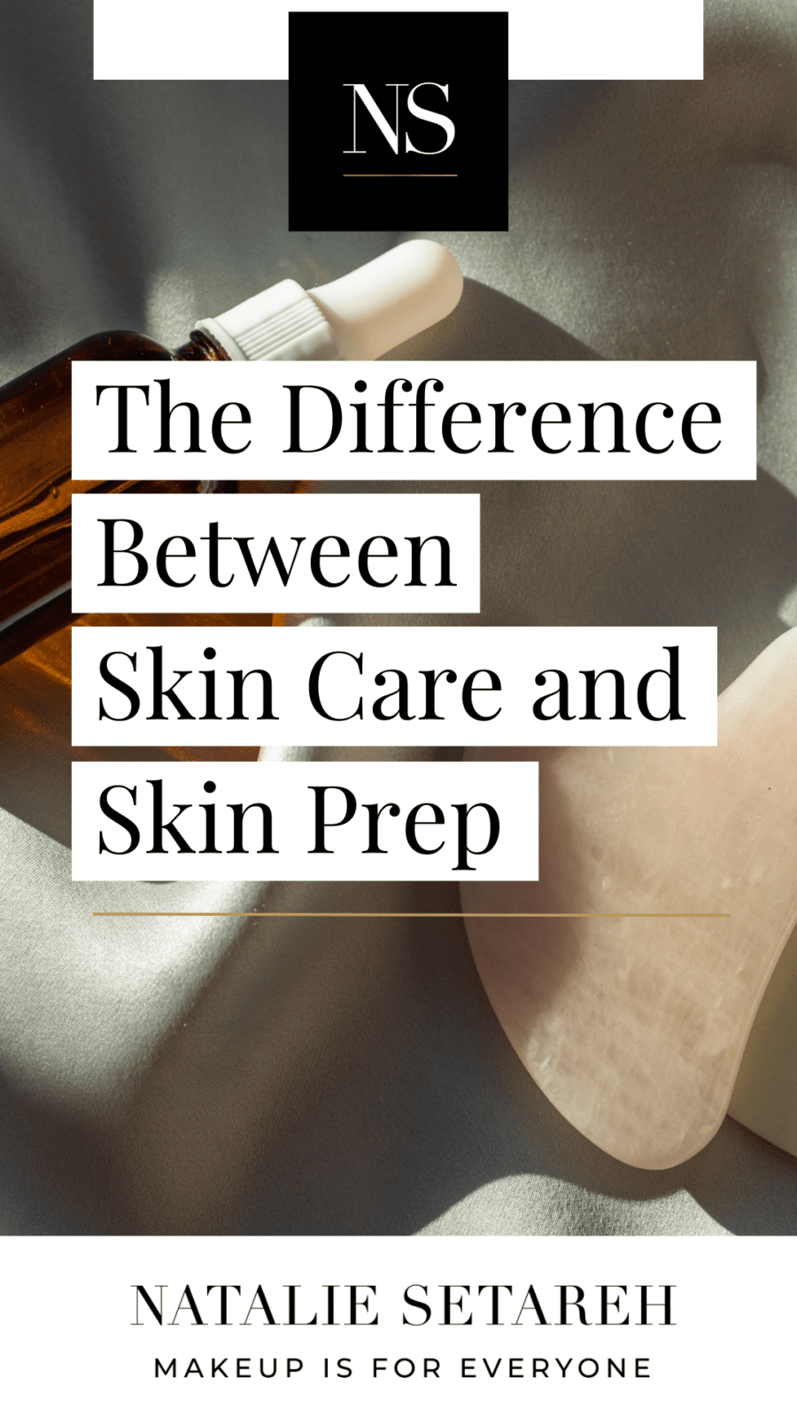 What Is The Difference Between Skin Care and Skin Prep? - Natalie Setareh