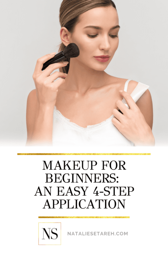 Makeup for Beginners: An Easy 4 Step Application - Natalie Setareh