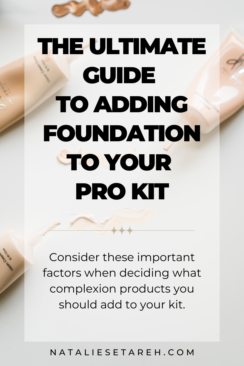 The Ultimate Guide to Choosing Foundations for Your Professional Makeup ...