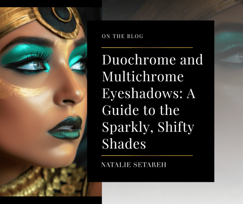 Duochrome and Multichrome Eyeshadow: A Guide to the Sparkly, Shifty ...
