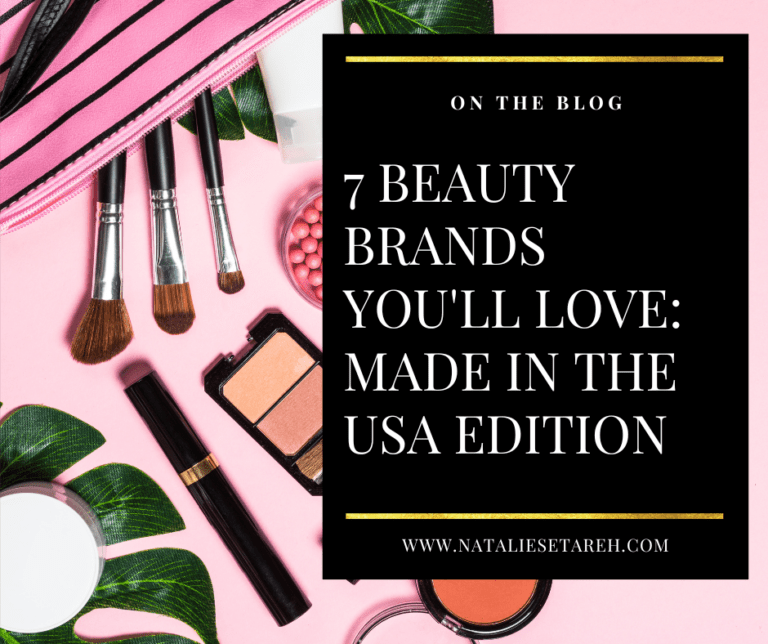 7 Beauty Brands You'll Love: Made in the USA Edition - Natalie Setareh