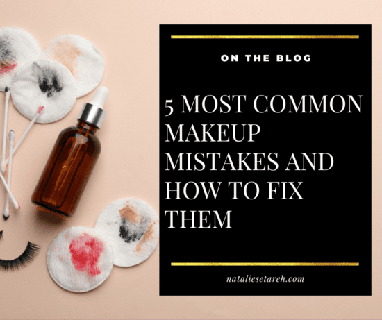 Common Makeup Mistakes and How to Fix Them - Natalie Setareh