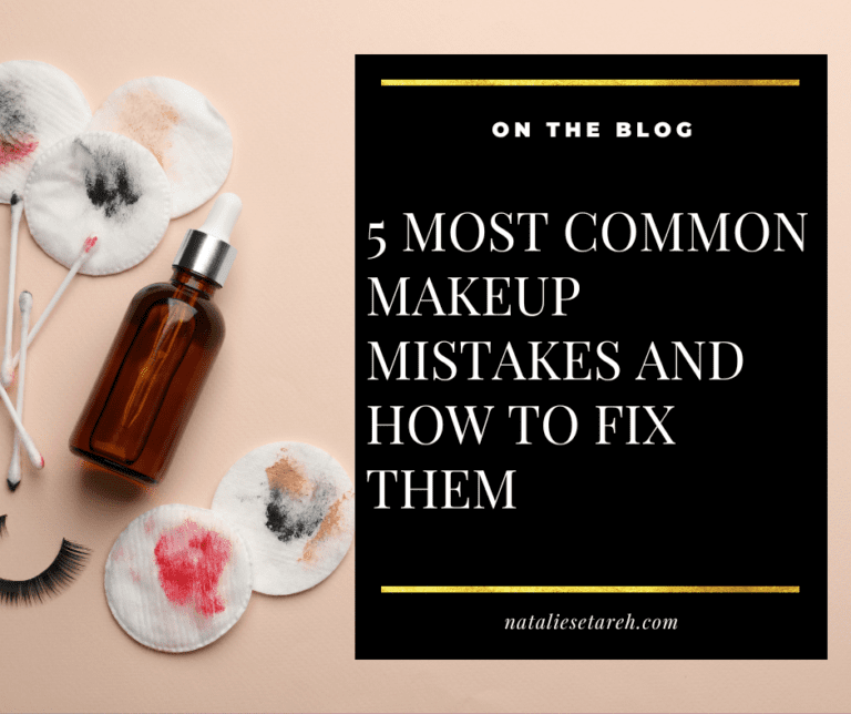 5 Most Common Makeup Mistakes and How To Fix Them - Natalie Setareh